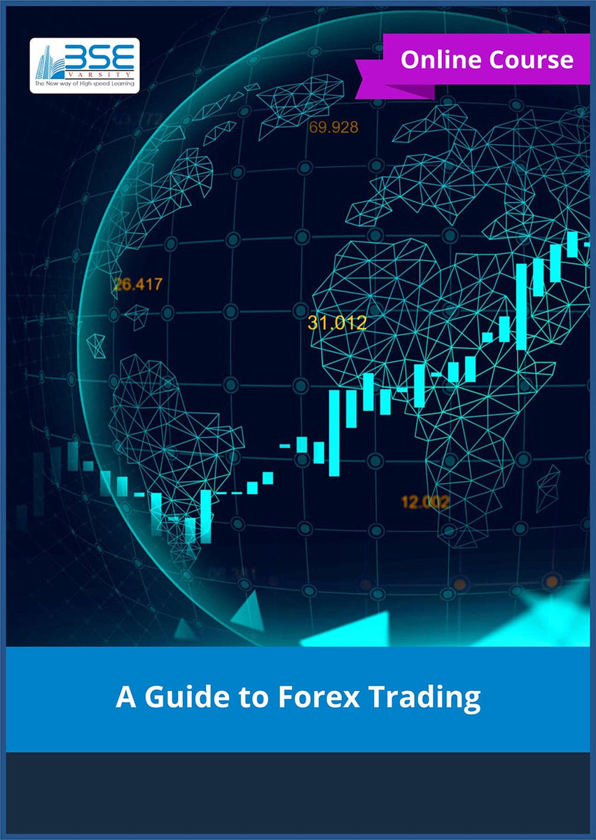 A Guide to Forex Trading | Forex Trading Online Course | Bsevarsity ...