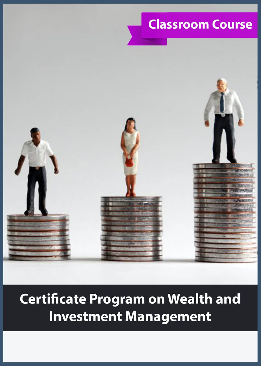 Certificate Program on Wealth and Investment Management | Classroom ...